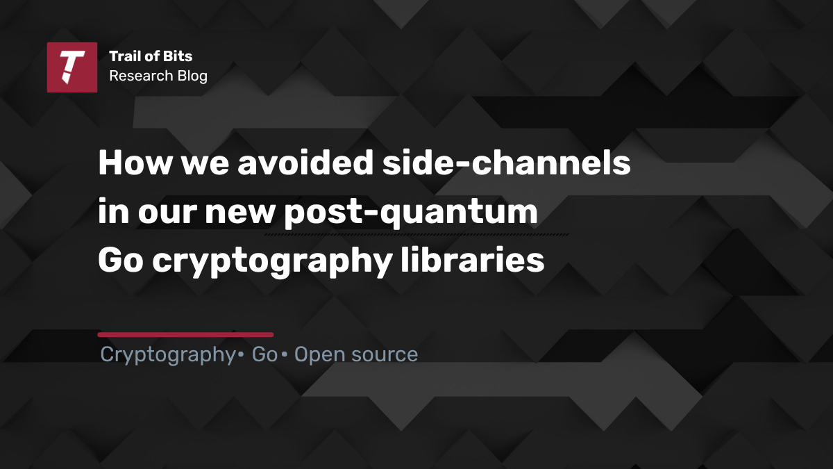How we avoided side-channels in our new post-quantum Go cryptography ...